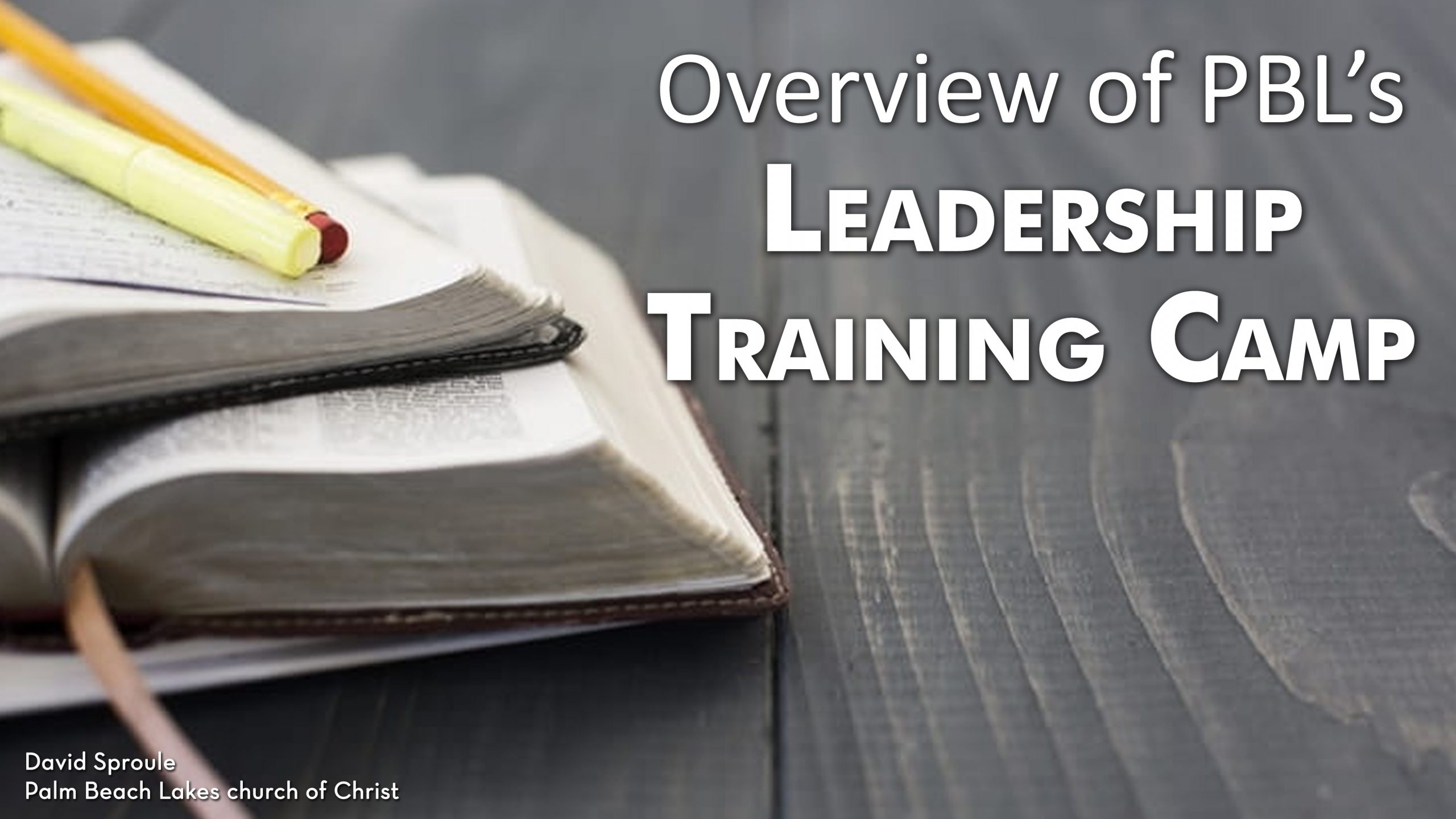 Overview of PBL's Leadership Training Camp | Palm Beach Lakes church of ...