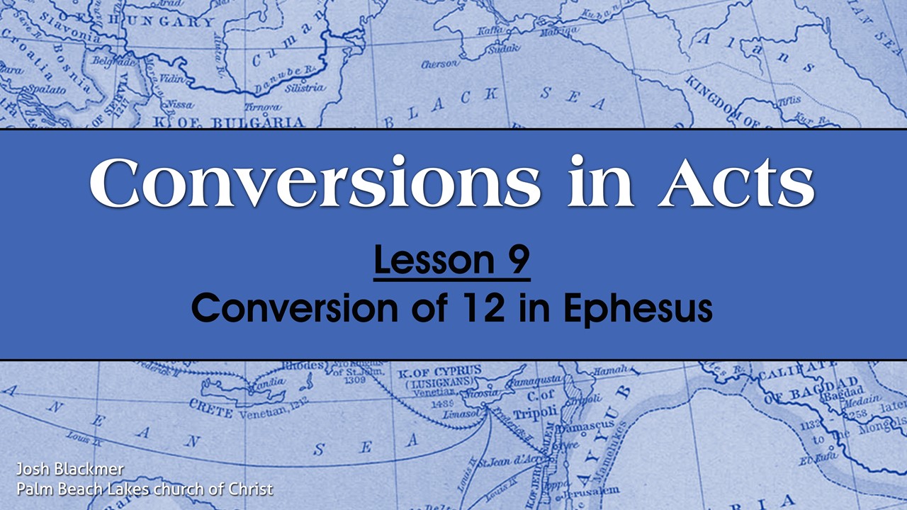Conversion of 12 in Ephesus | Palm Beach Lakes church of Christ