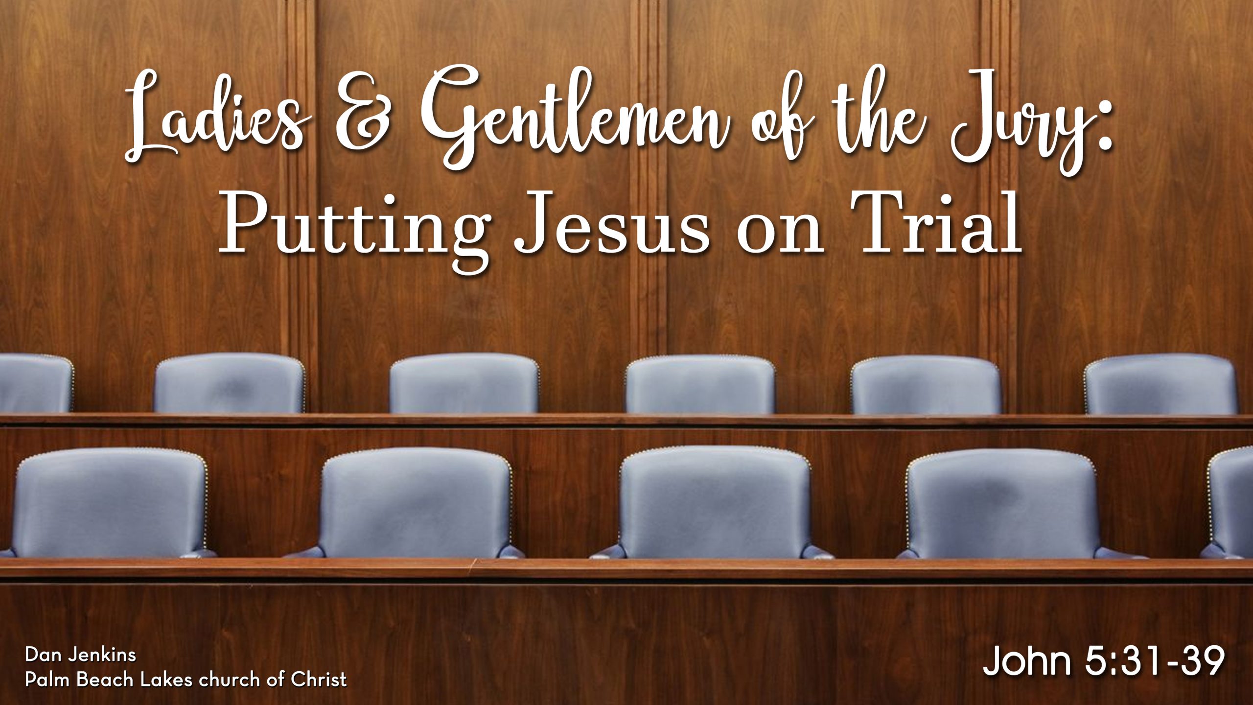 Ladies & Gentlemen of the Jury: Putting Jesus on Trial | Palm Beach ...