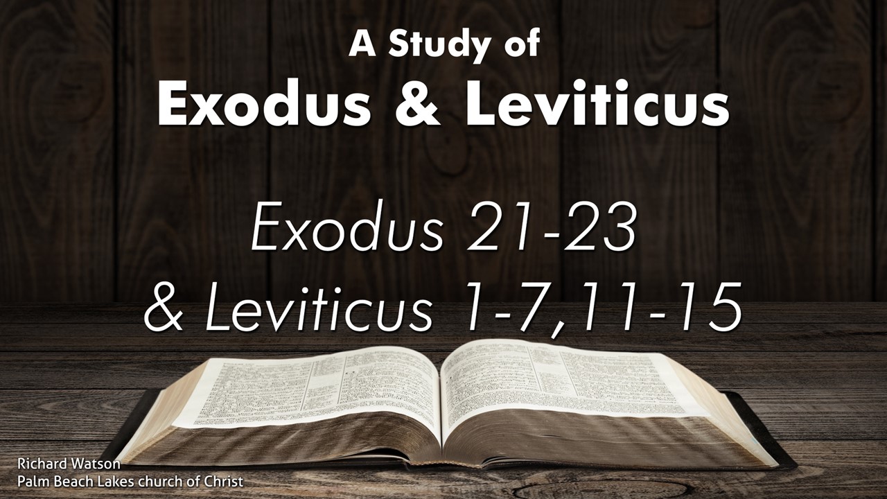 Exodus 21-23 and Leviticus 1-7, 11-15 | Palm Beach Lakes church of Christ