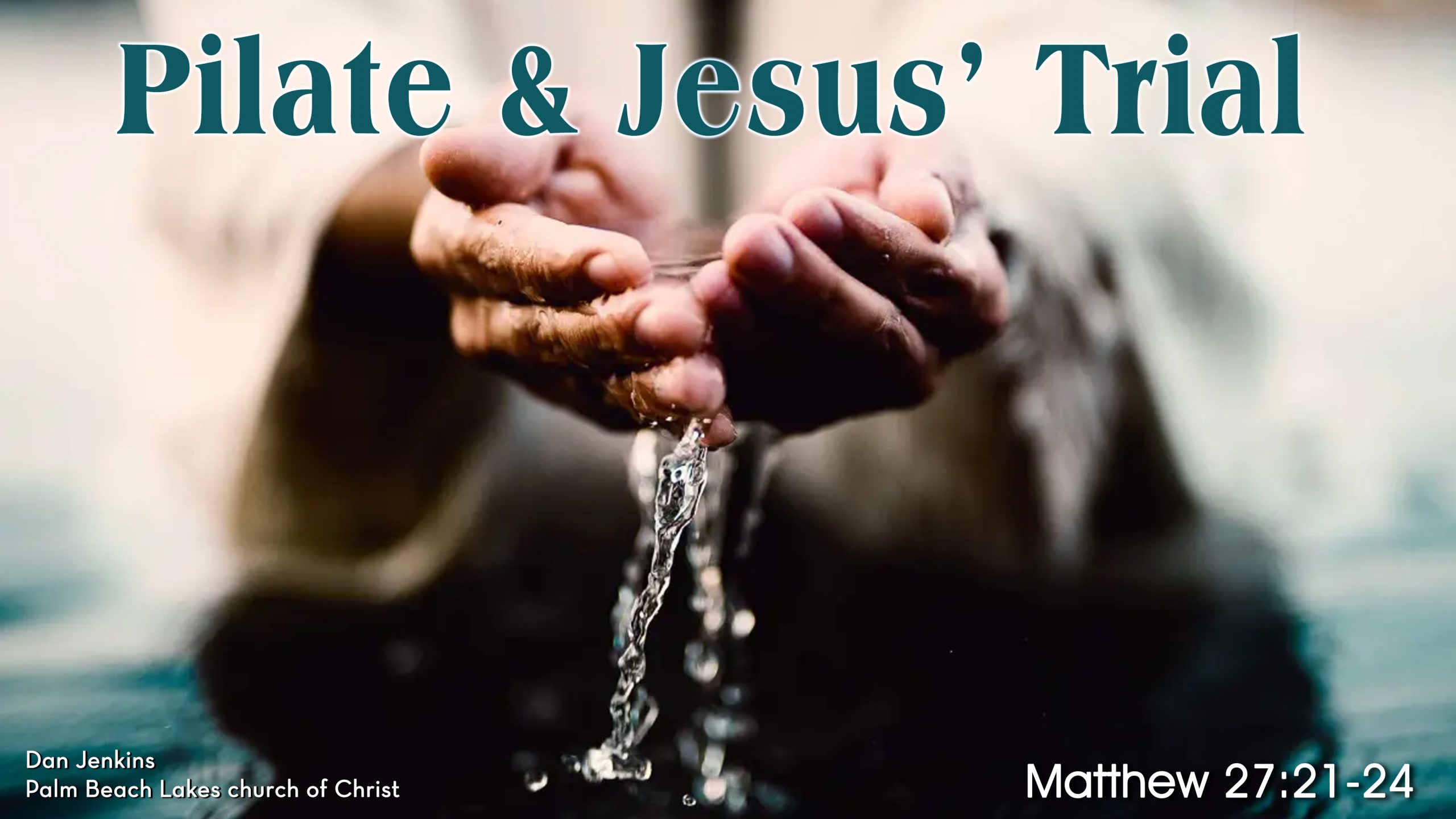 Pilate and Jesus' Trial | Palm Beach Lakes church of Christ