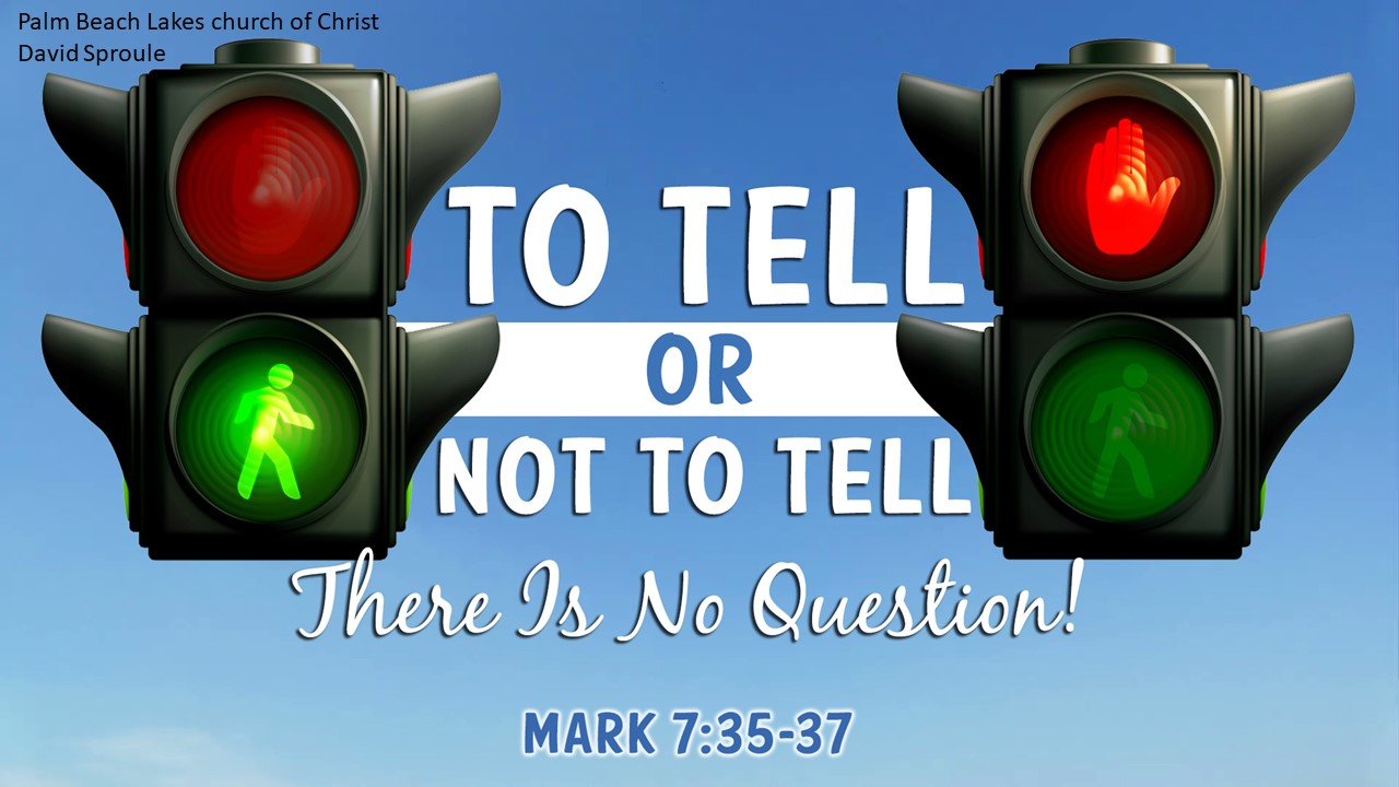 To Tell or Not to Tell, There Is No Question! | Palm Beach Lakes church ...