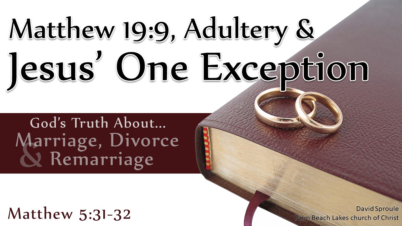 Gods Truth About Marriage Divorce And Remarriage Matthew 19 9