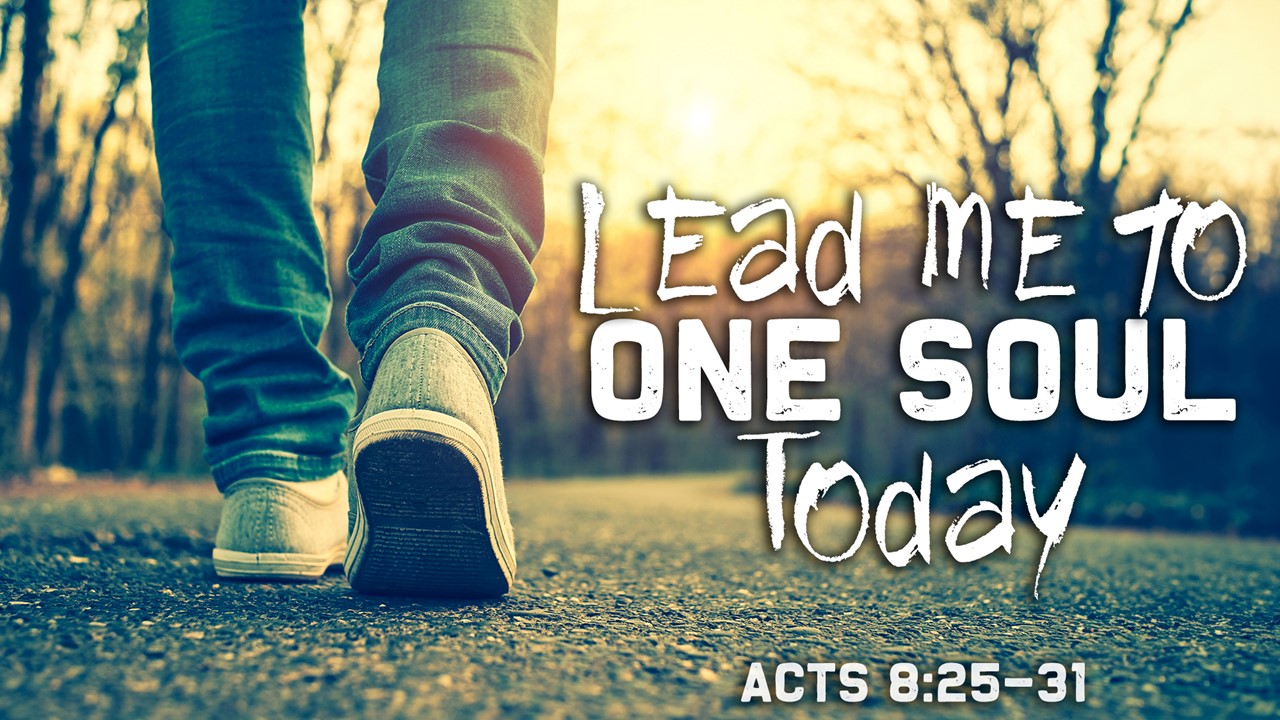 Lead Me to One Soul Today | Palm Beach Lakes church of Christ