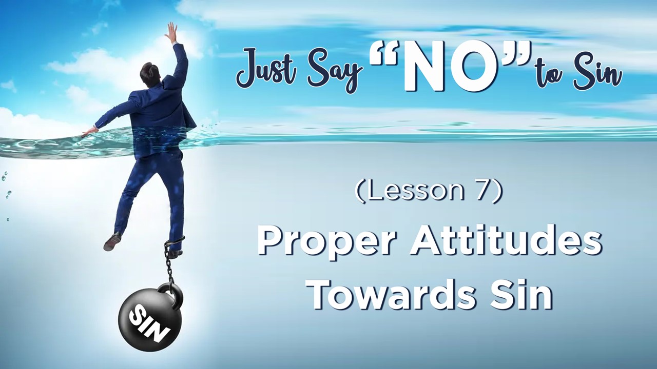 Proper Attitudes Towards Sin | Palm Beach Lakes church of Christ