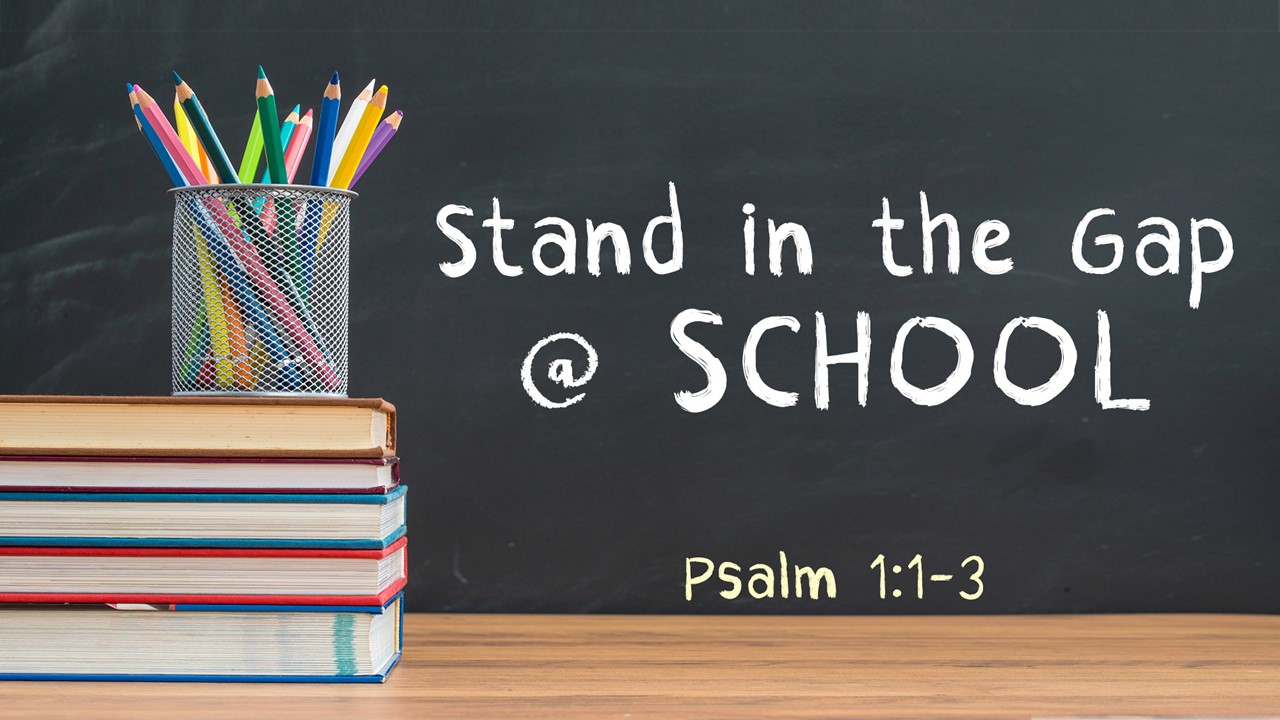 Stand in the Gap at School | Palm Beach Lakes church of Christ