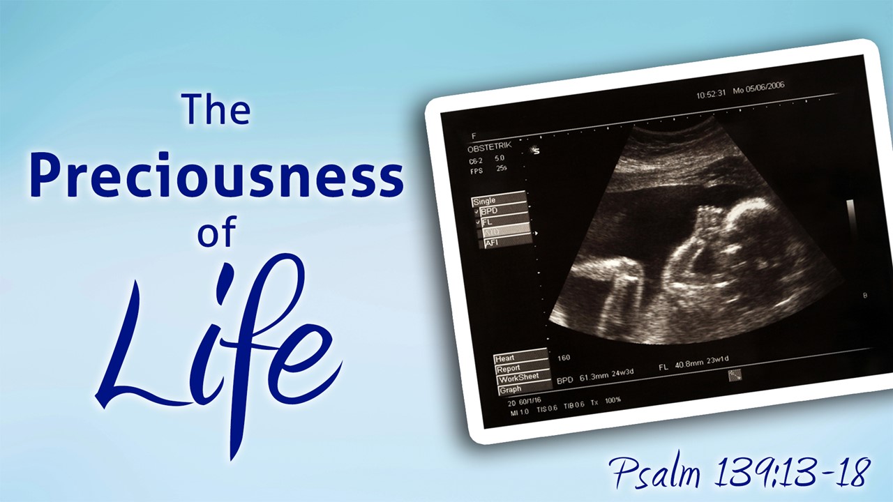The Preciousness of Life | Palm Beach Lakes church of Christ