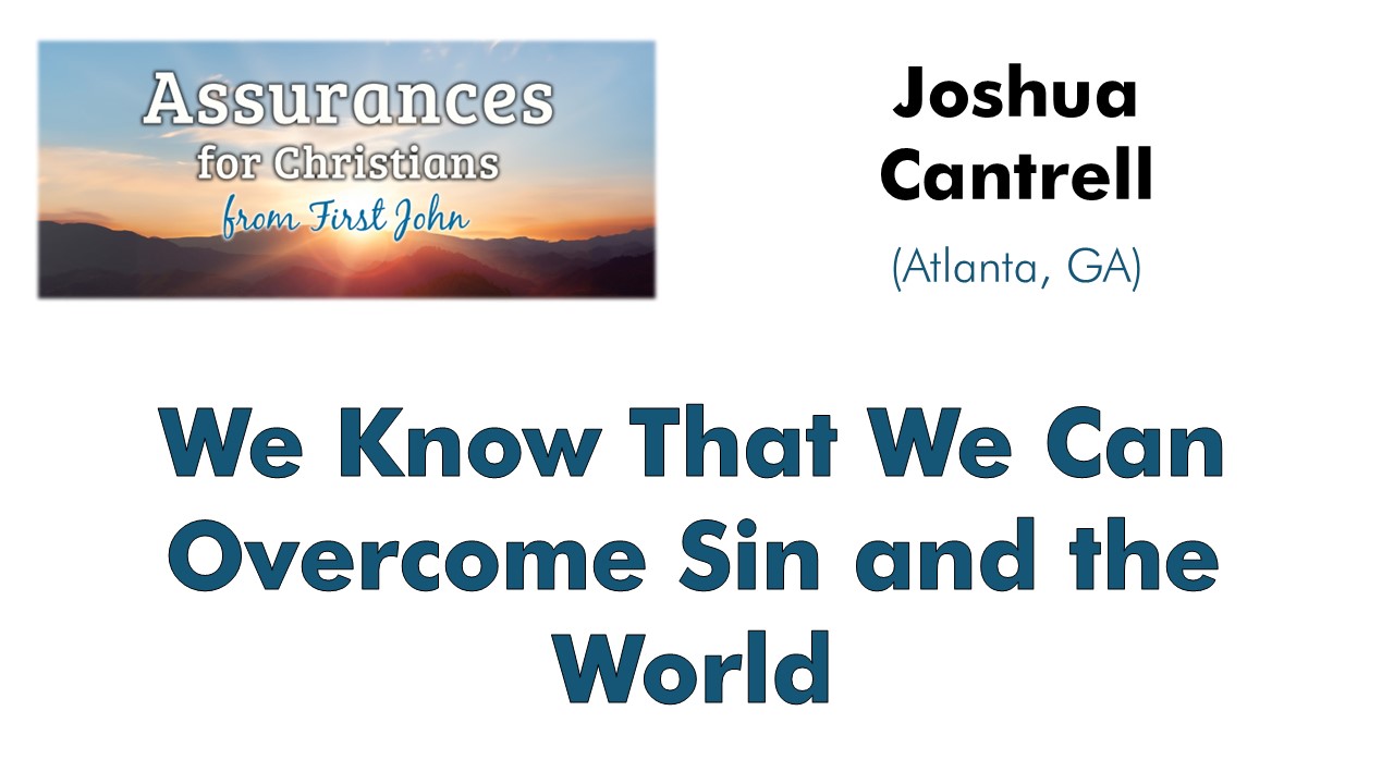 We Know That We Can Overcome Sin and the World | Palm Beach Lakes ...